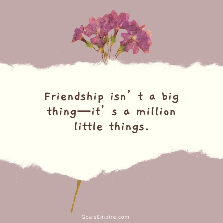 125 Heartwarming Friendship Quotes to Cherish and Share | goalsempire.com
